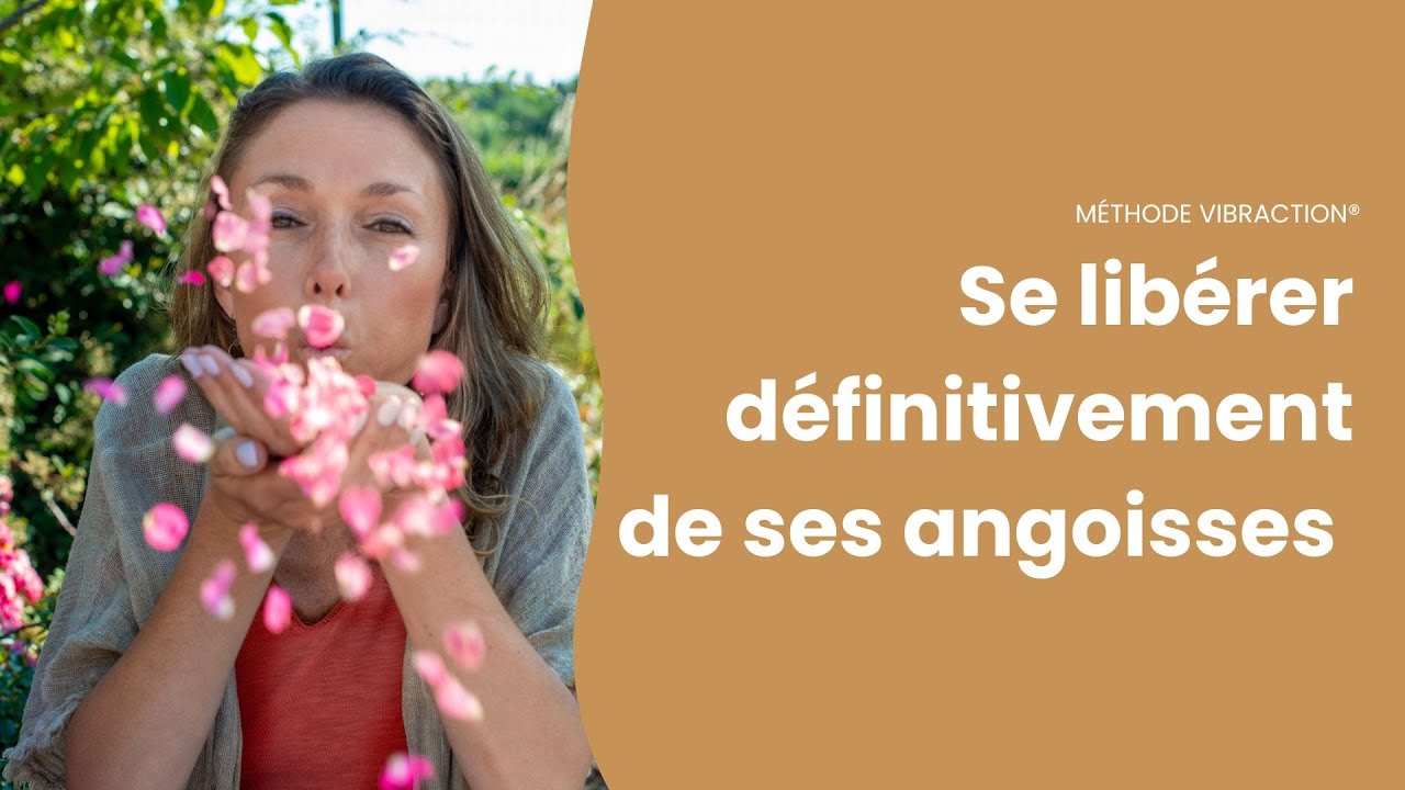 Angoisses et Crises d'Angoisse - Se Libérer Définitivement 😌 - YouTube