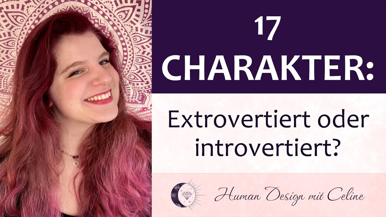 17 - Charakter: Extrovertiert oder introvertiert? - YouTube