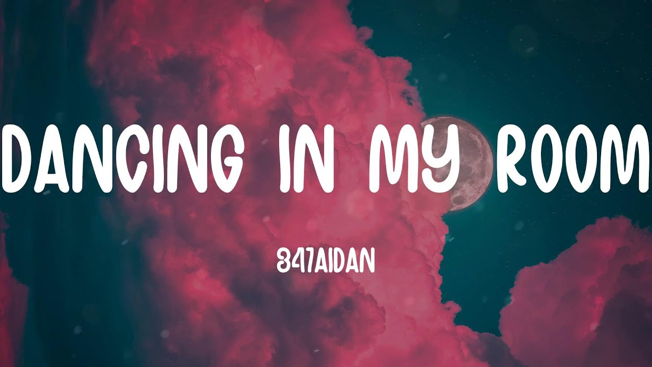 Dancing in My Room - 347aidan (Lyrics) - YouTube