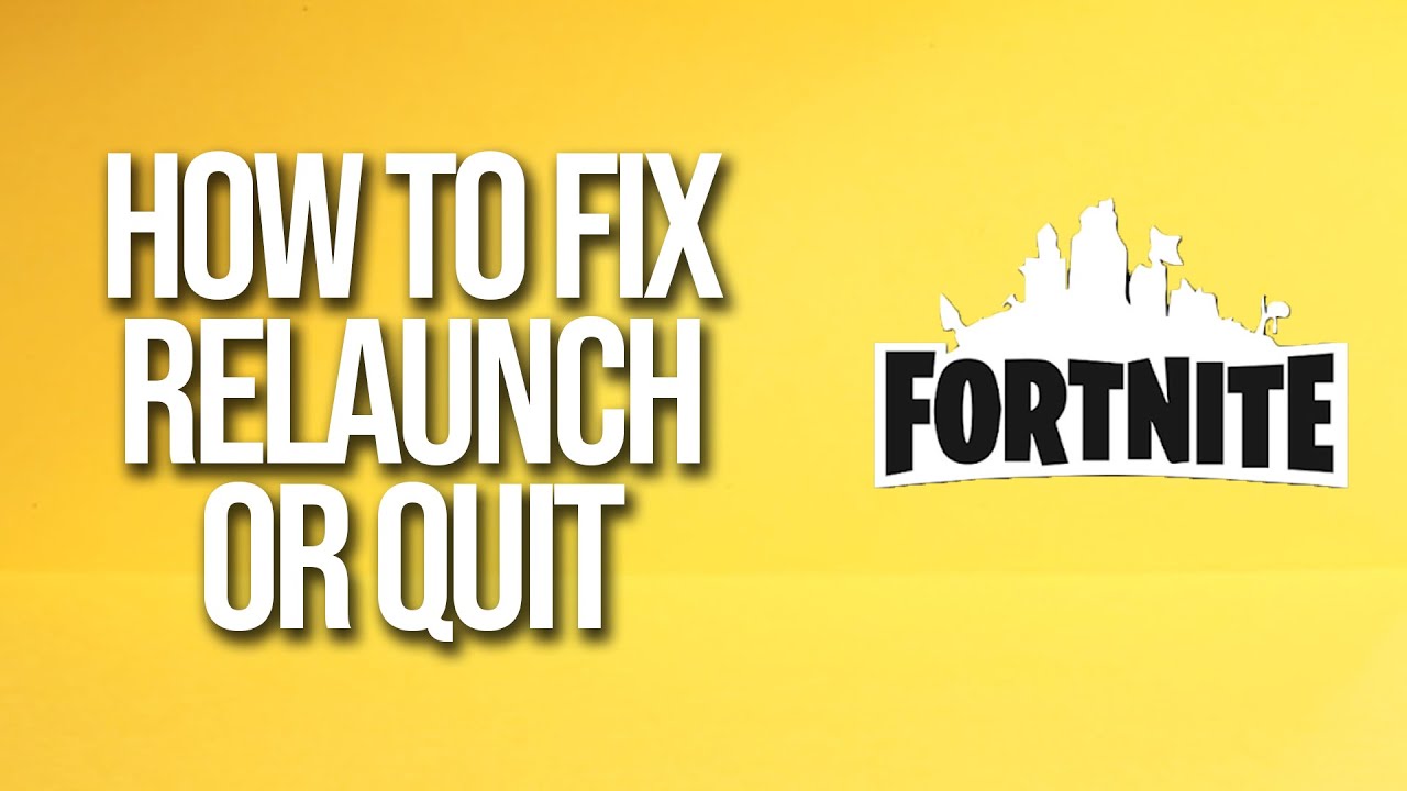 How To Fix Fortnite Relaunch Or Quit - YouTube