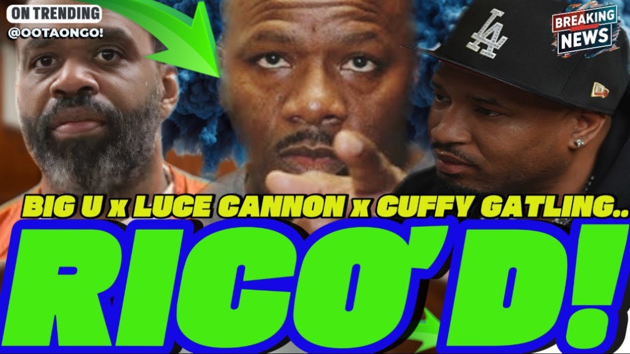 Big U INDICTED on Rollin’ 60s RICO! LUCE CANNON & BRICC BABY FREE ...