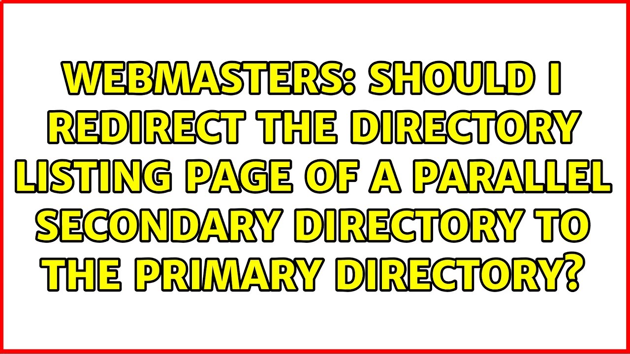 Should I redirect the directory listing page of a parallel secondary ...