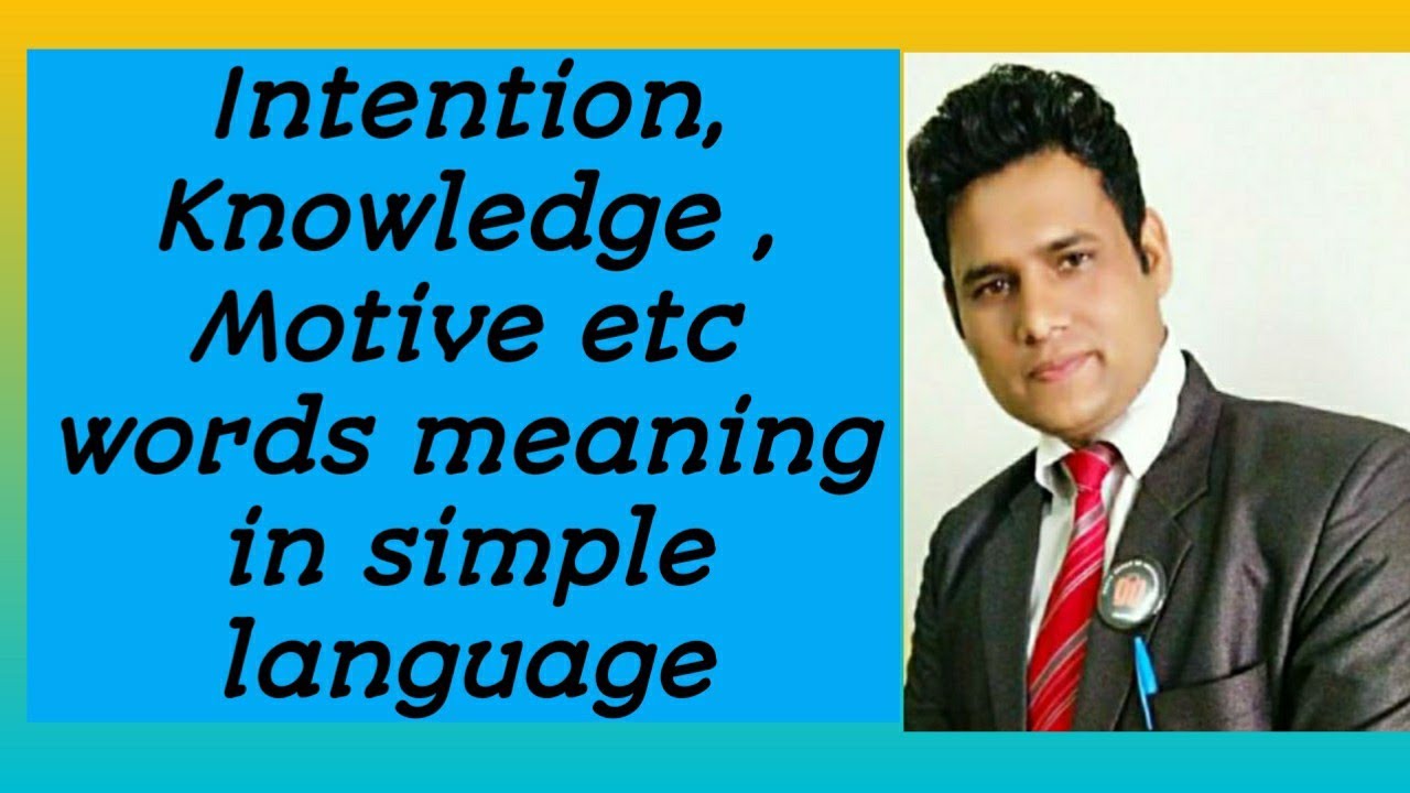 Intention,knowledge,motive,etc words meaning in simple language - YouTube