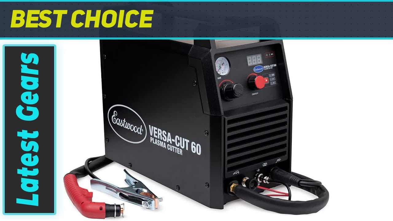 Eastwood Versa-Cut 60 Amp Plasma Cutter - The Best for Metal ...
