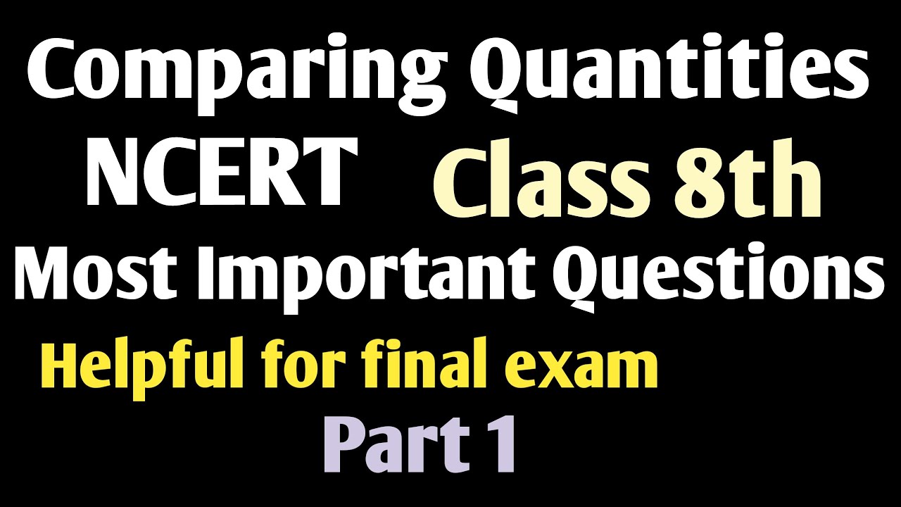 How to solve comparing quantities class 8th (FINAL EXAM) Practice for ...