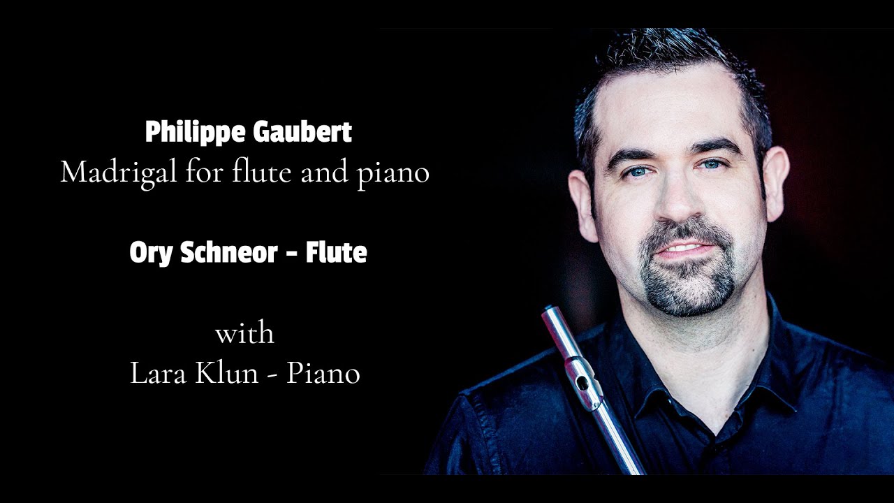 Philippe Gaubert - Madrigal (Ory Schneor flute) - YouTube