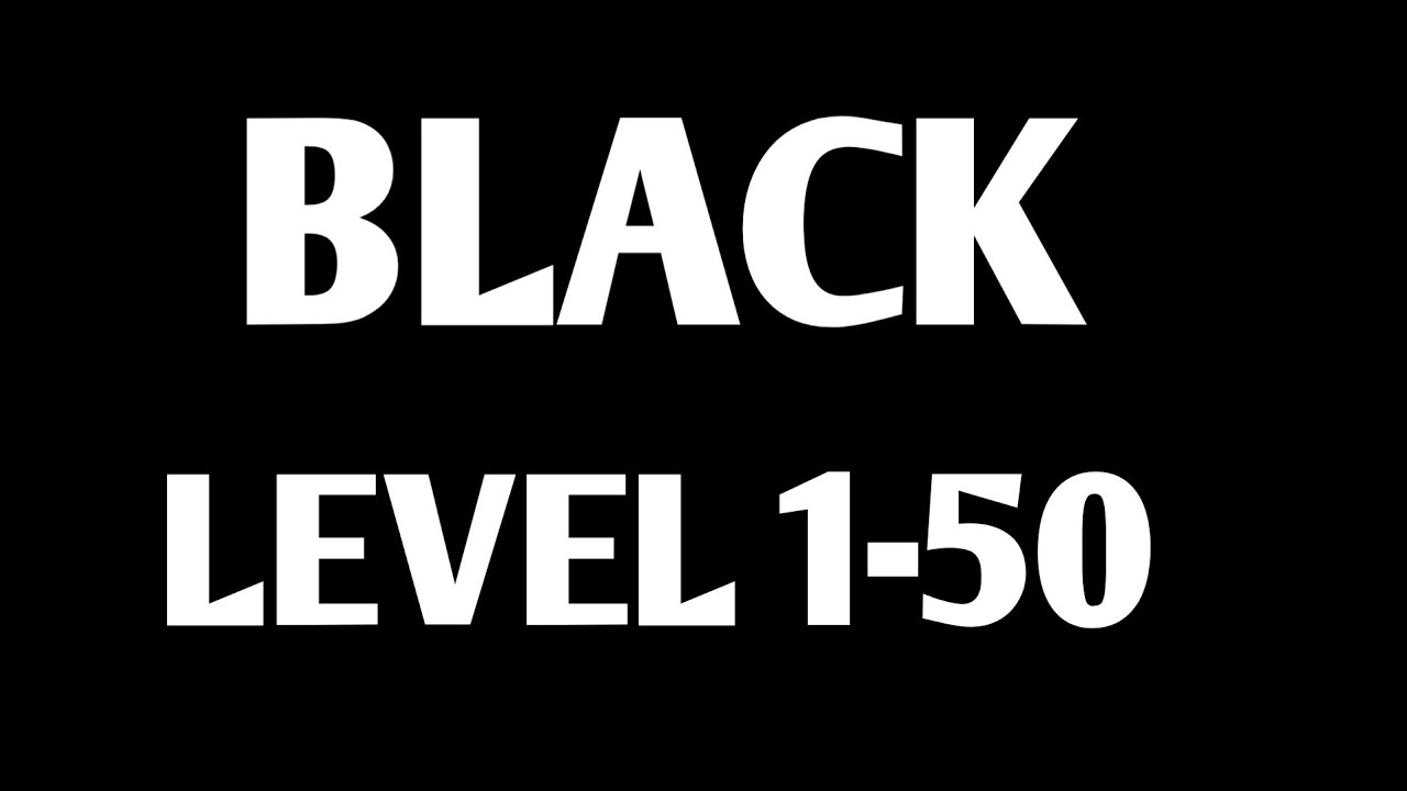 BLACK Level 1-50 Android Gameplay & Walkthrough By Bart Bonte - YouTube