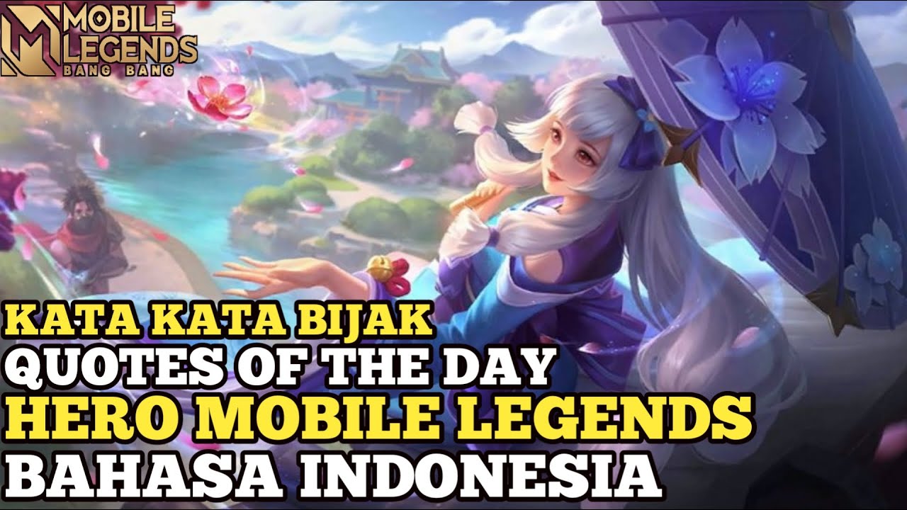 QUOTES OF THE DAY FROM HERO MOBILE LEGEND | KATA KATA BIJAK DARI HERO ...