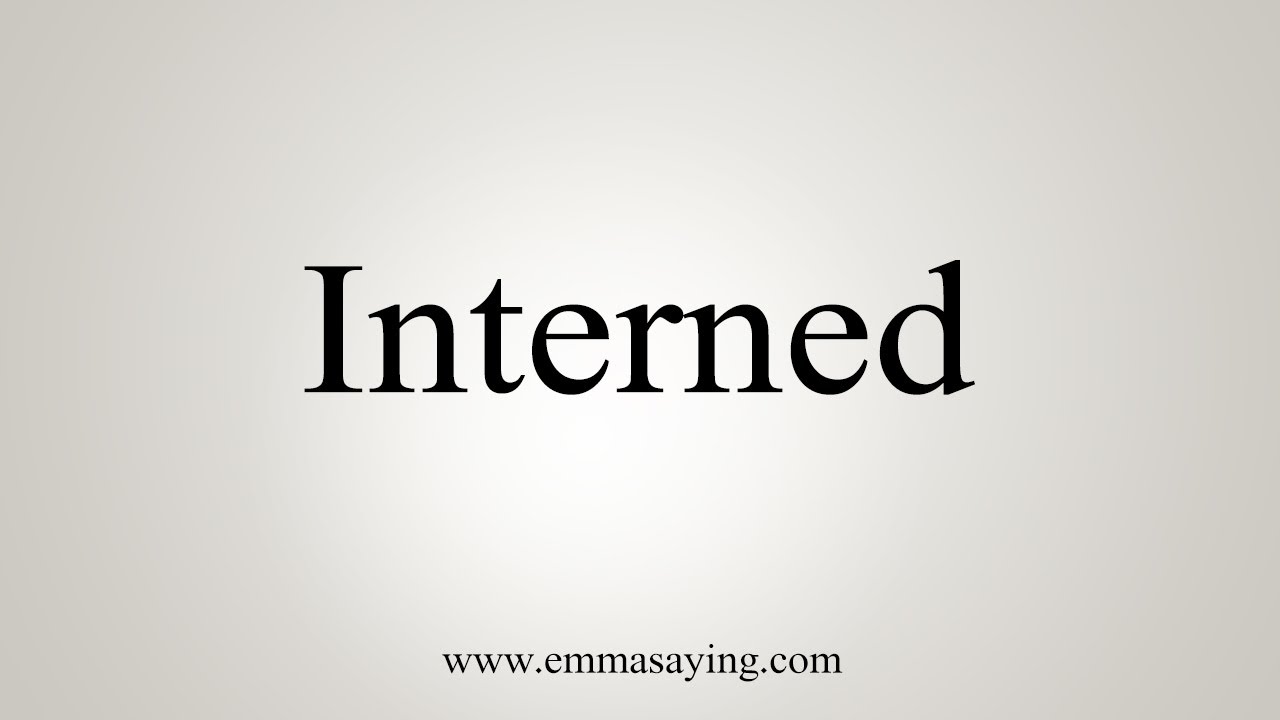 How To Say Interned - YouTube