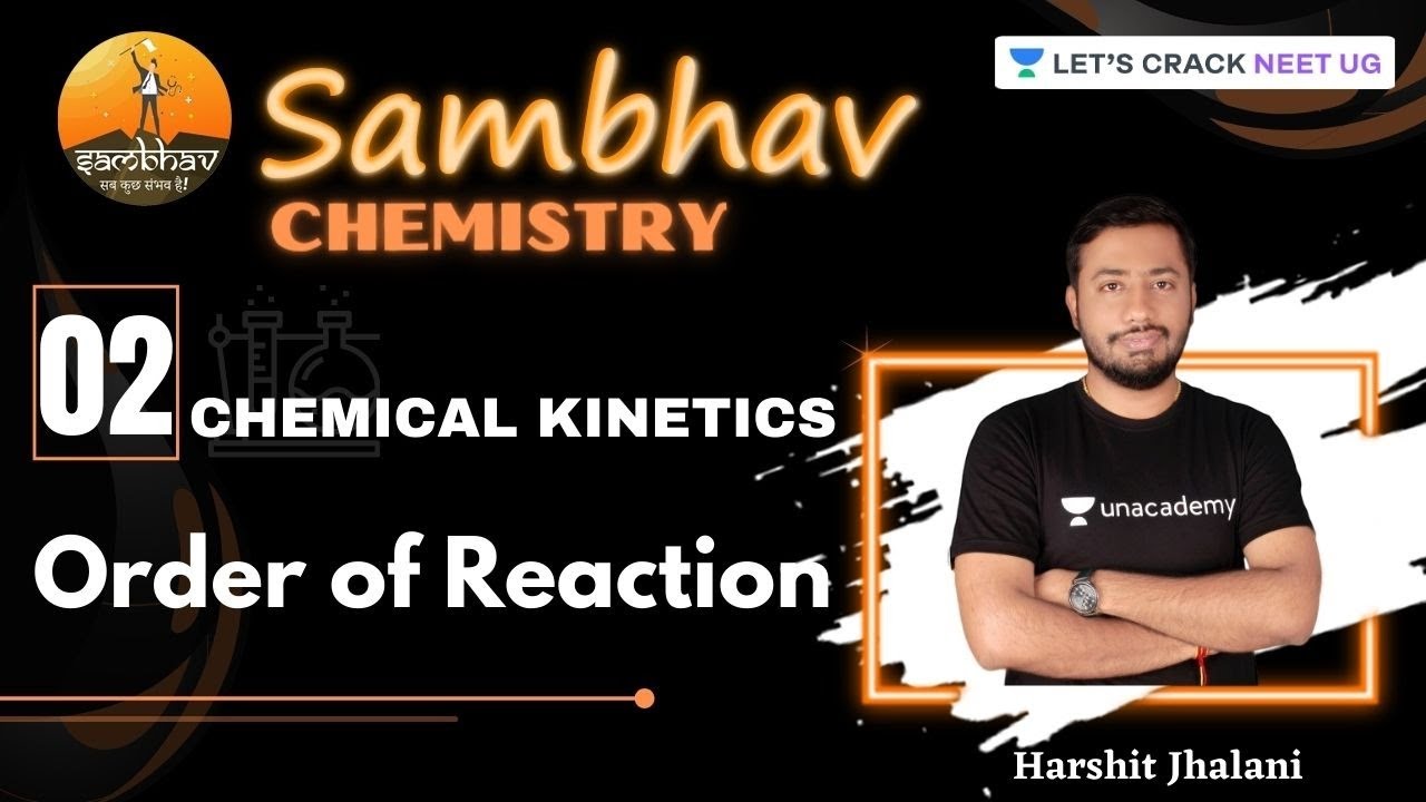 Chemical Kinetics: Order of Reaction | SAMBHAV Crash Course | NEET/CBSE 2021 | Harshit Jhalani ...