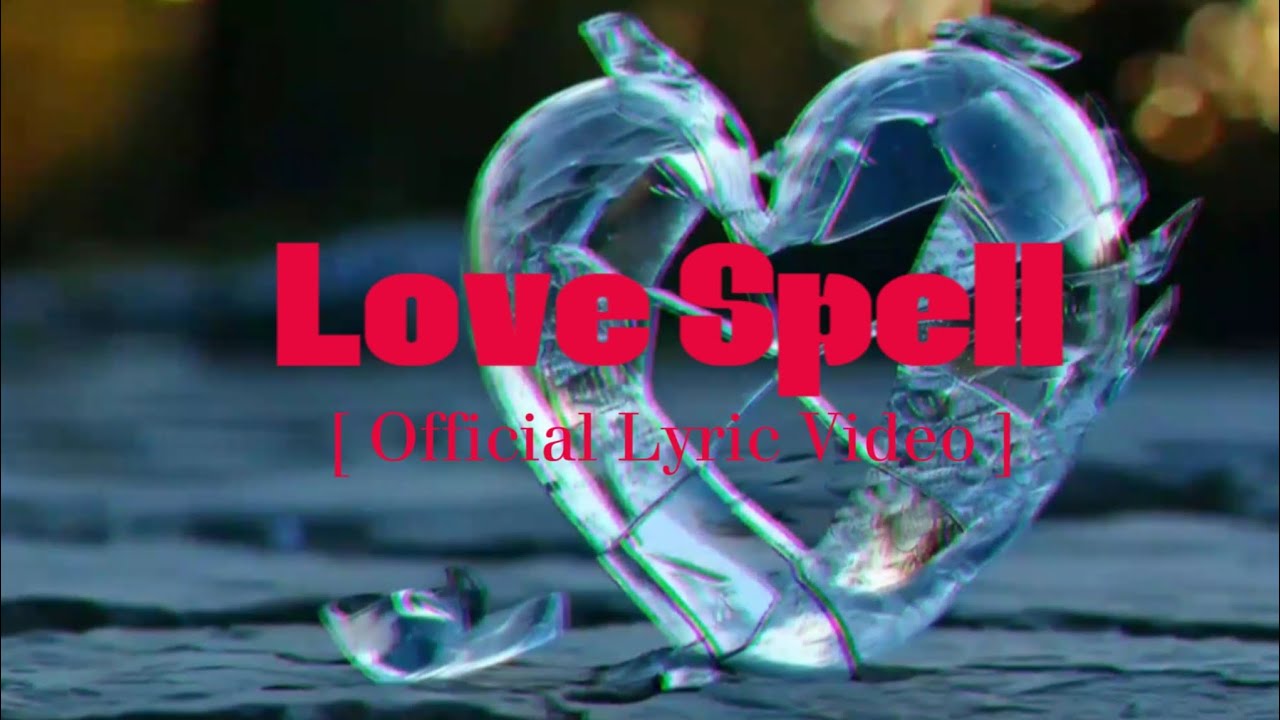 Love Spell [ Official Lyric Video ] - YouTube
