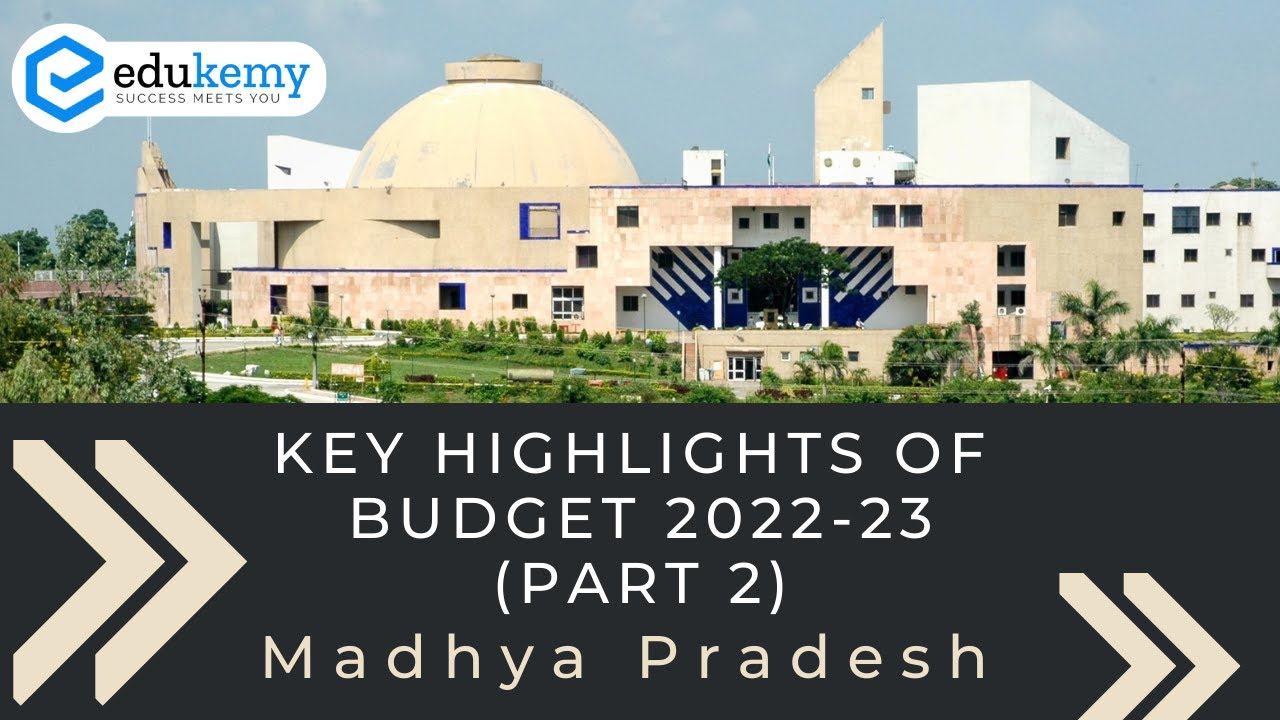 Key Highlights of MP Budget 2022-23 (Part 2) | Madhya Pradesh | MPPSC ...