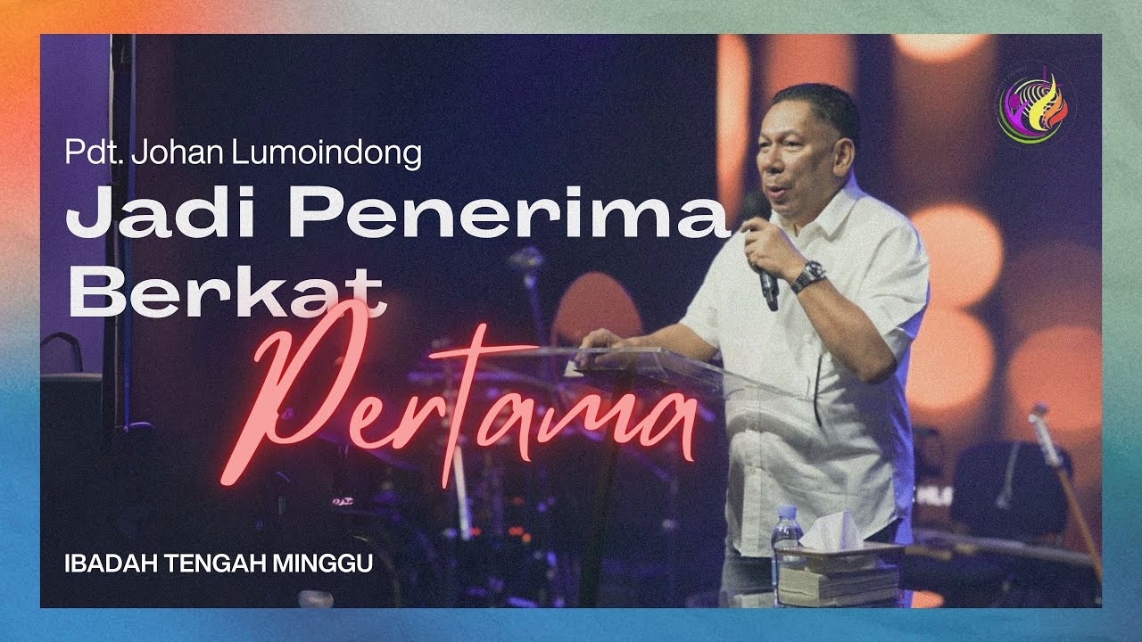 Pdt. Johan Lumoindong - Jadi Penerima Berkat Pertama | New Identity ...