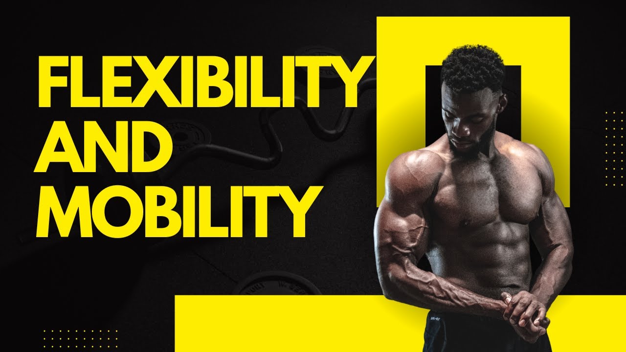 8 Strategies for Enhancing Flexibility and Mobility - YouTube