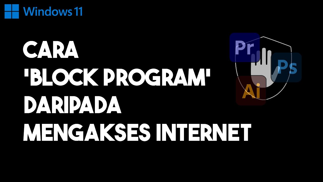 BLOCK PROGRAM DARIPADA INTERNET UNTUK WINDOWS 11! [BAHASA MELAYU] - YouTube