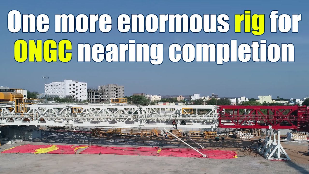 One more enormous rig for ONGC nearing completion | MEIL General ...