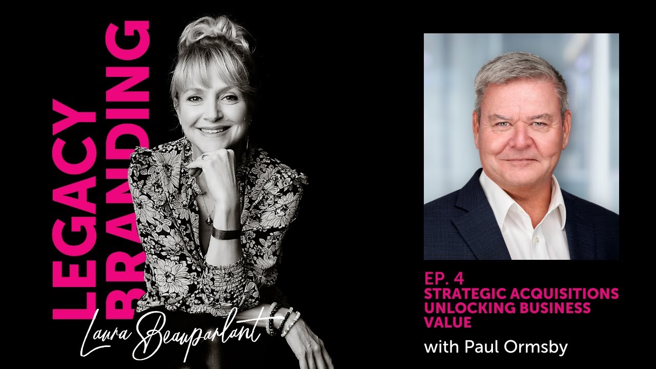 Strategic Acquisitions: Unlocking Business Value with Paul Ormsby - YouTube