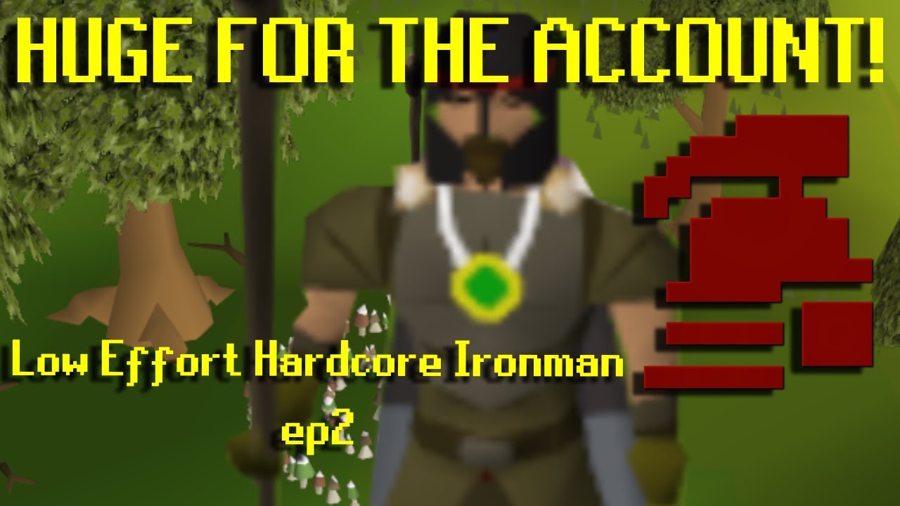 MY HARDCORE IRON MANS BIGGEST UPGRADE YET! Osrs Low Effort HCIM Ep 2 ...