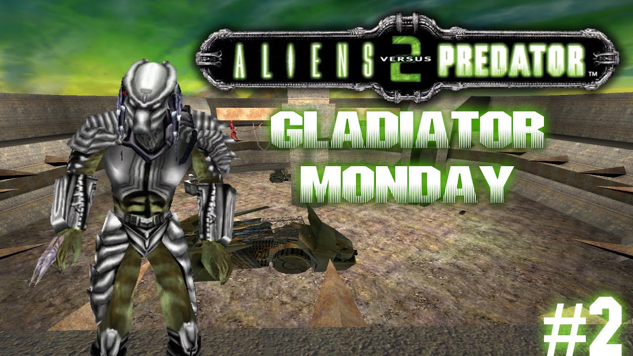 Aliens vs. Predator 2 - Gladiator Monday - Day #2 - YouTube