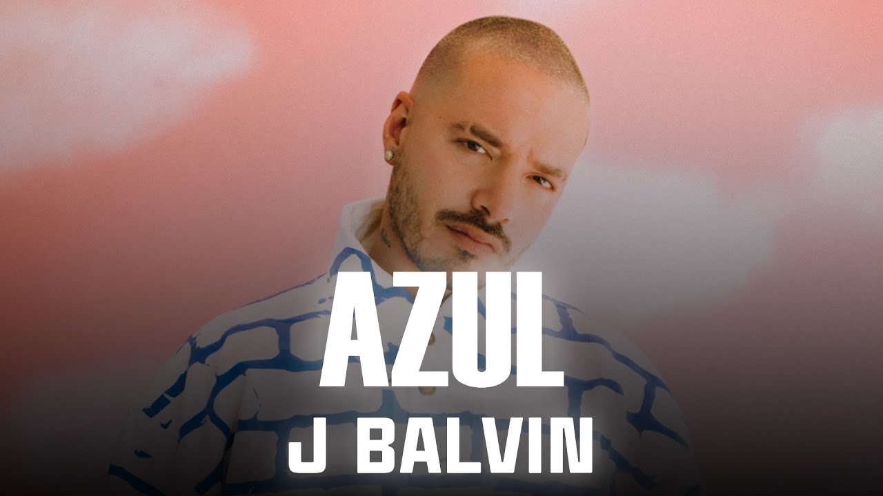 J. Balvin - Azul (Letra_Lyrics) - YouTube
