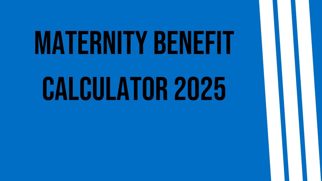 Maternity Benefit Calculator 2025 Case 39 - YouTube