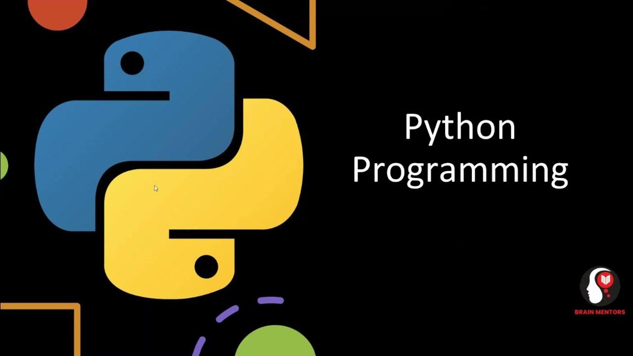 Session-1 Introduction to Python Programming | Brain Mentors - YouTube