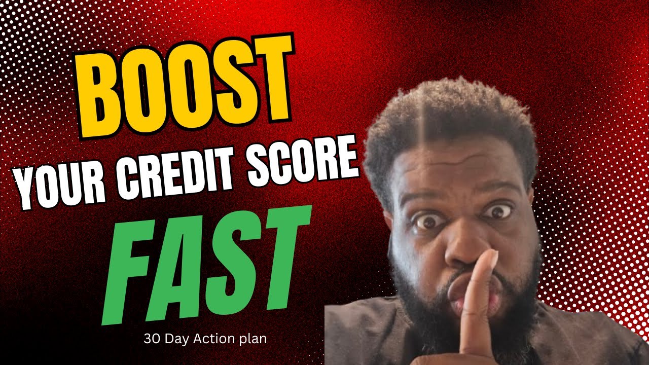 Boost Your Credit Score FAST: 30-Day Action Plan - YouTube