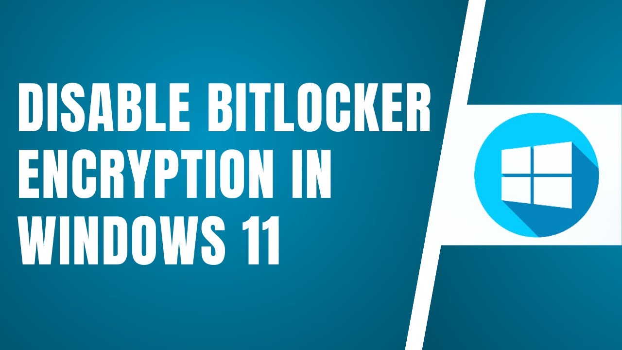 How To Remove Or Disable Bitlocker Encryption In Windows 11 Youtube