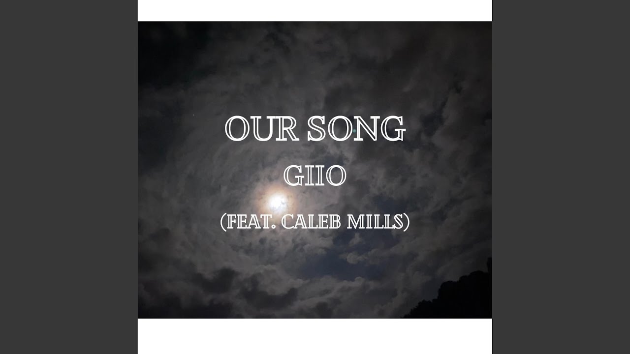 Our Song (feat. Caleb Mills) - YouTube