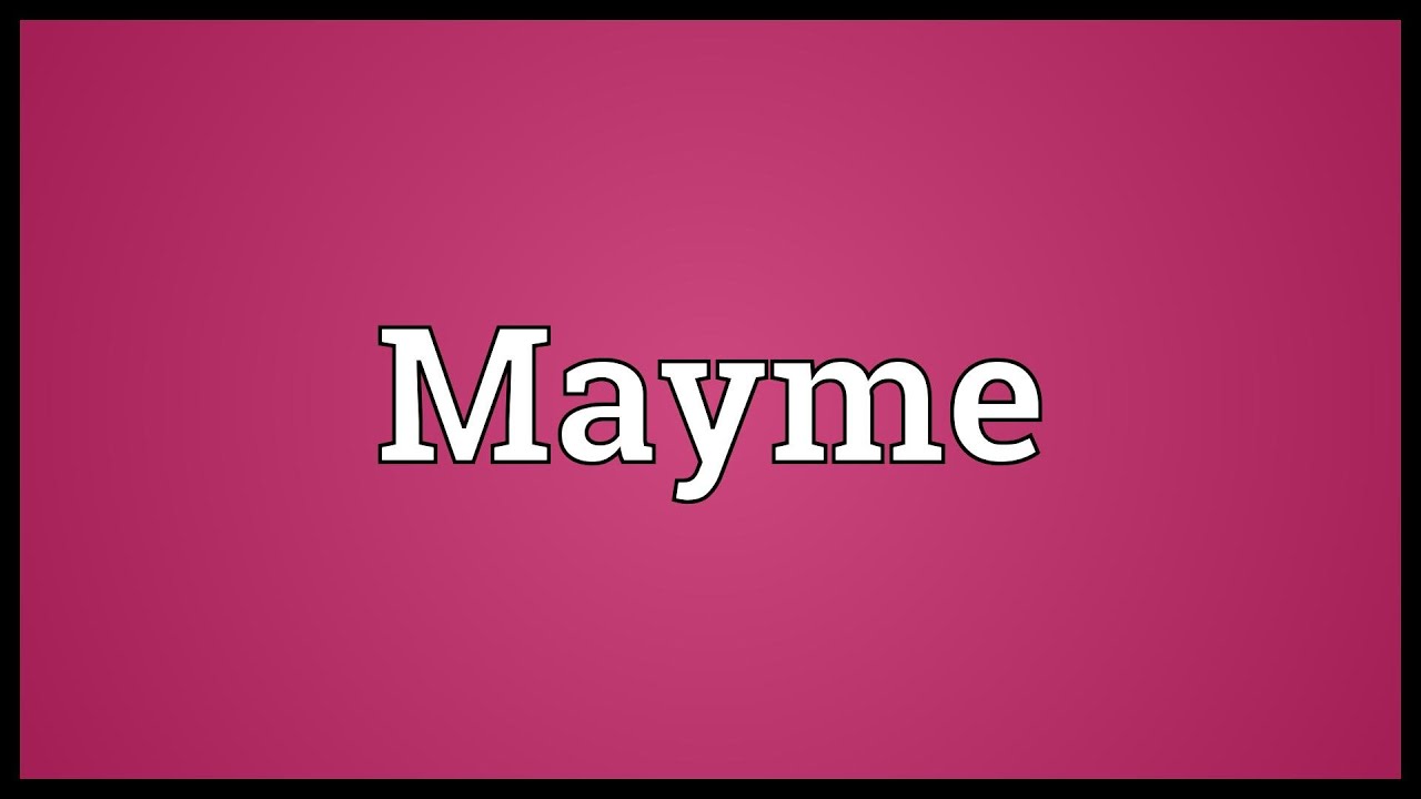 Mayme Meaning - YouTube