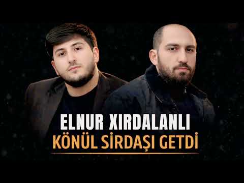 Elnur Xirdalanli - Könül Sirdaşı Getdi 2026