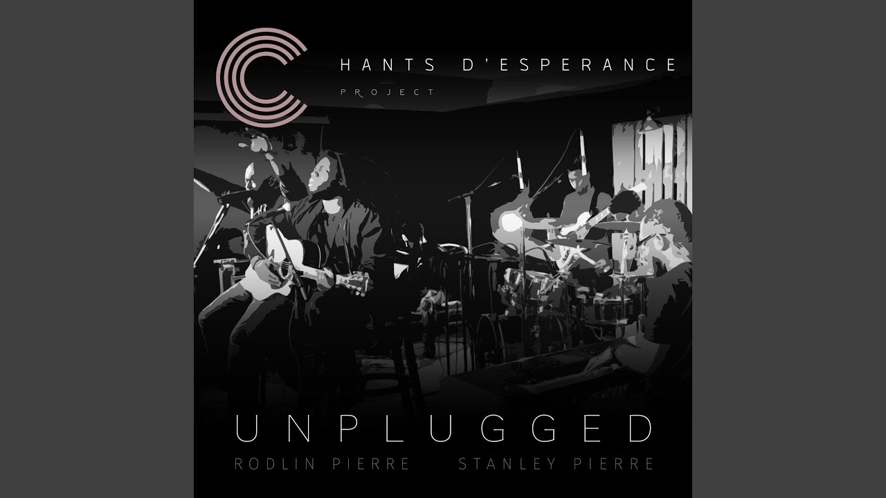 Chants D'esperance Unplugged (feat. Stanley Pierre) - YouTube