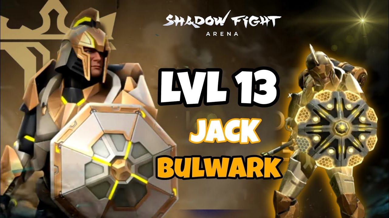 Level 13 Max🔥 "JACK BULWARK"😈 || Shadow Fight 4 Arena - YouTube