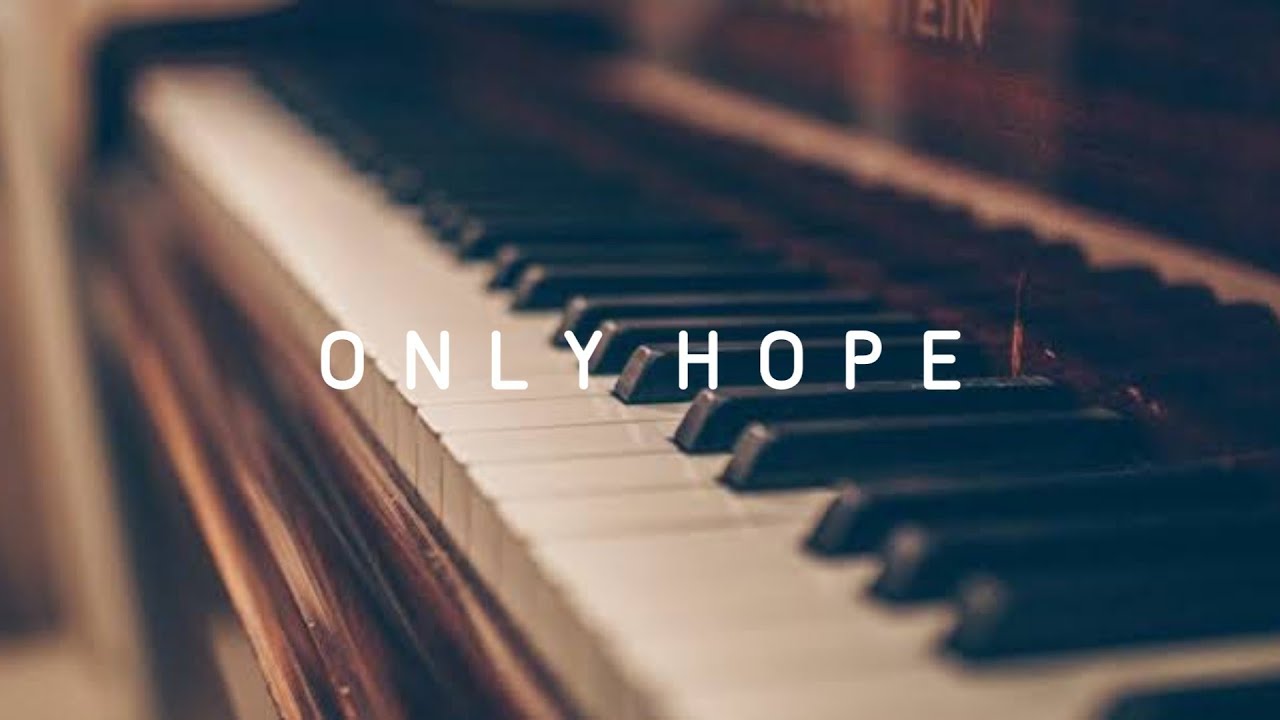 Only Hope - Piano Cover - YouTube