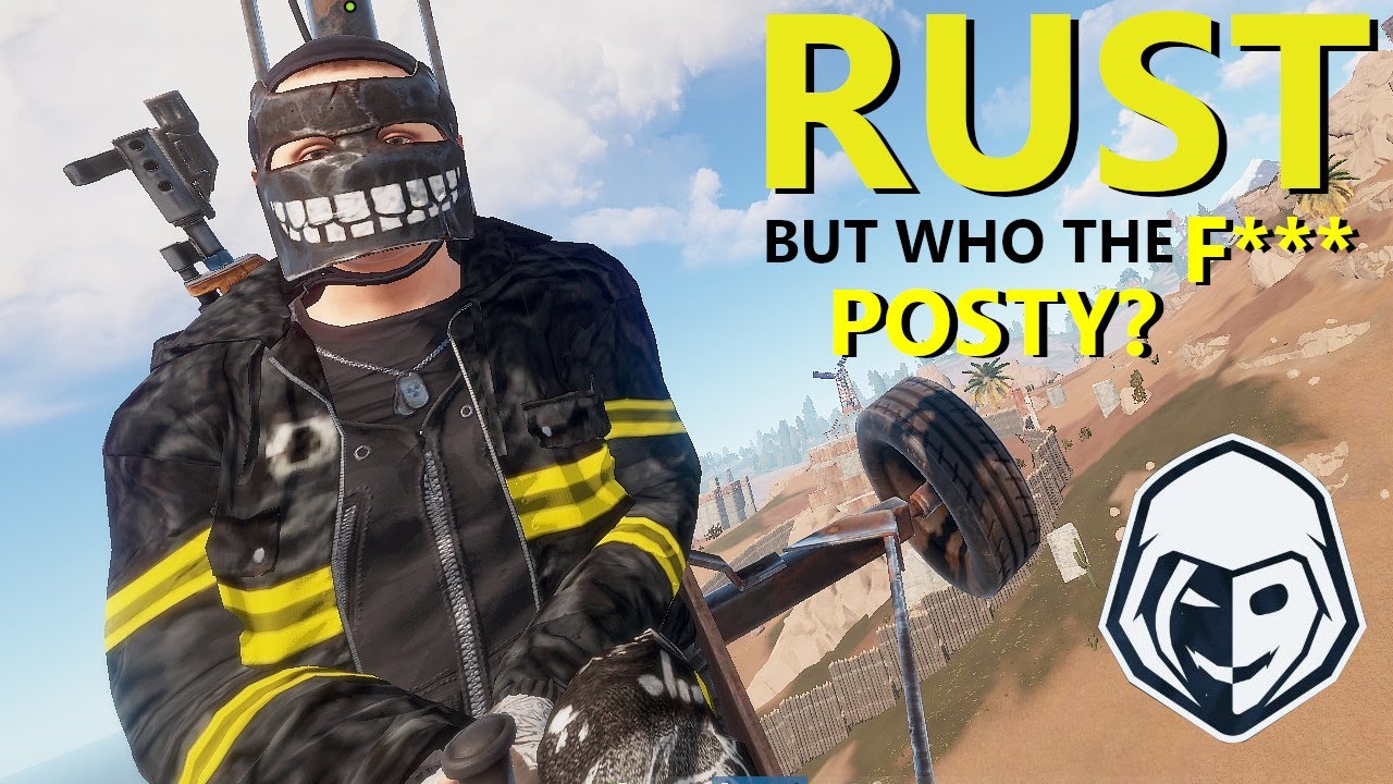 RUST - But Who The F*** Is POSTY? - YouTube