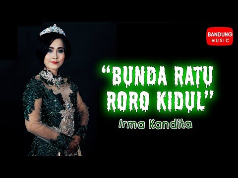 Bunda Ratu Roro Kidul - Irma Kandita [Official Bandung Music]