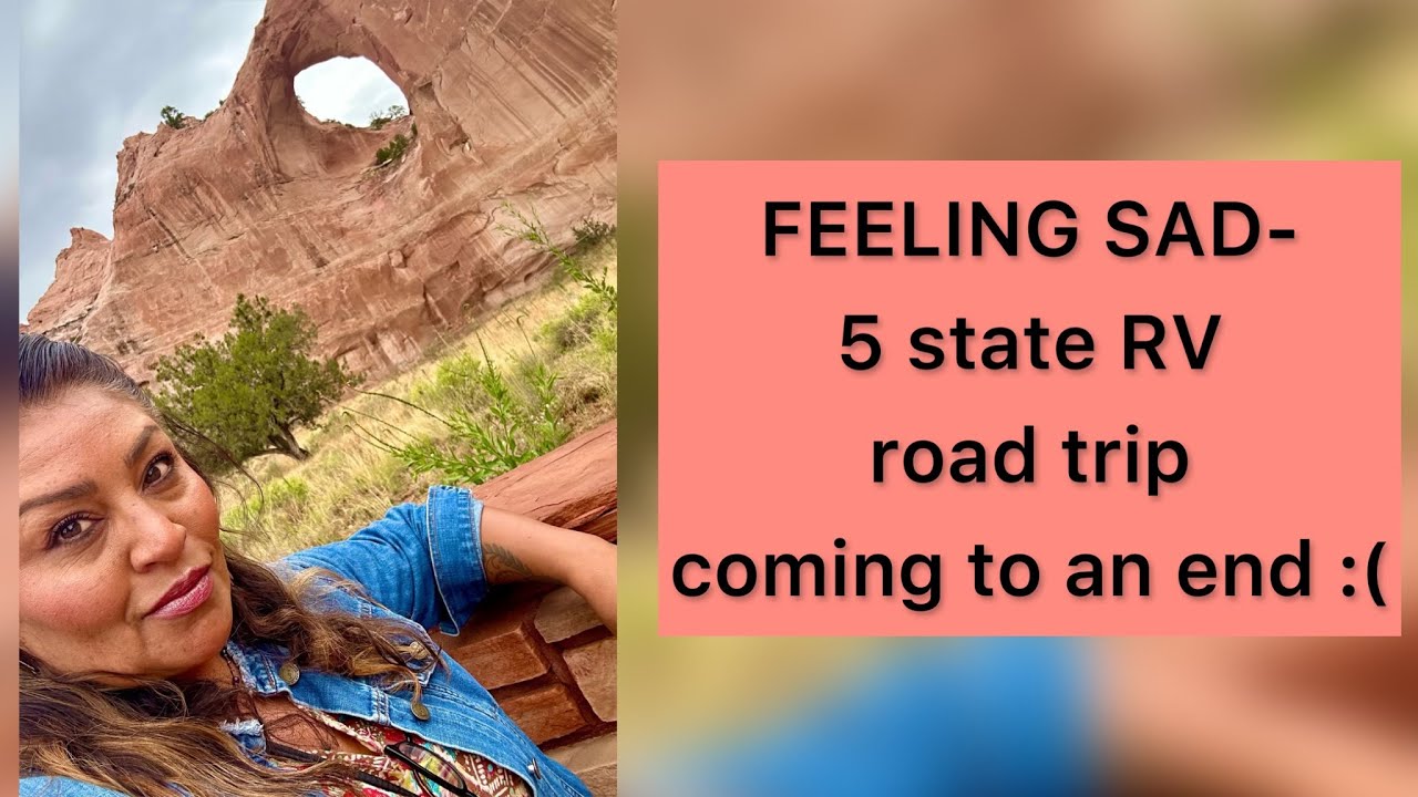 Feeling sad/5 State RV Roadtrip comes to an end - YouTube
