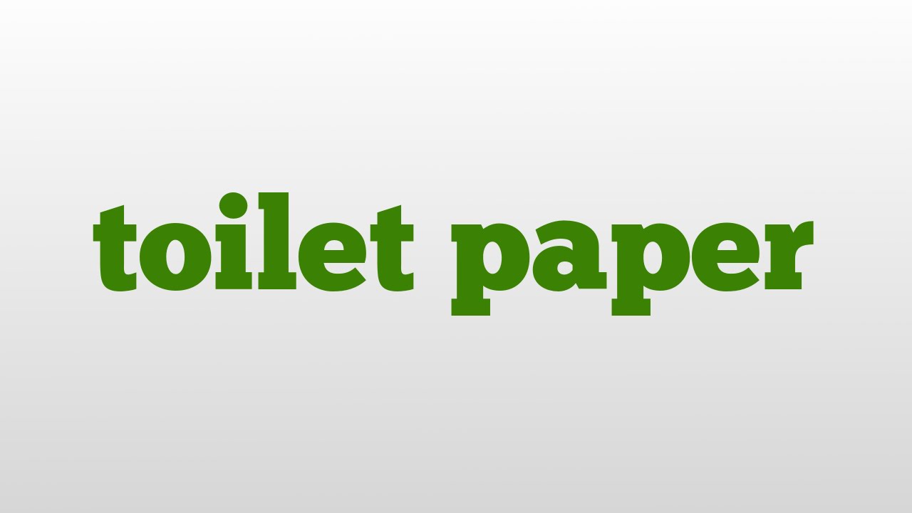 toilet Paper Meaning And Pronunciation YouTube toilet Paper Meaning And Pronunciation YouTube