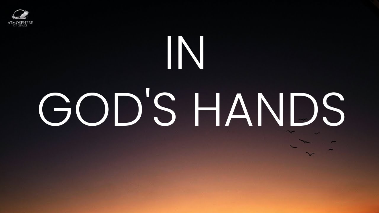 It Is In God's Hands - YouTube