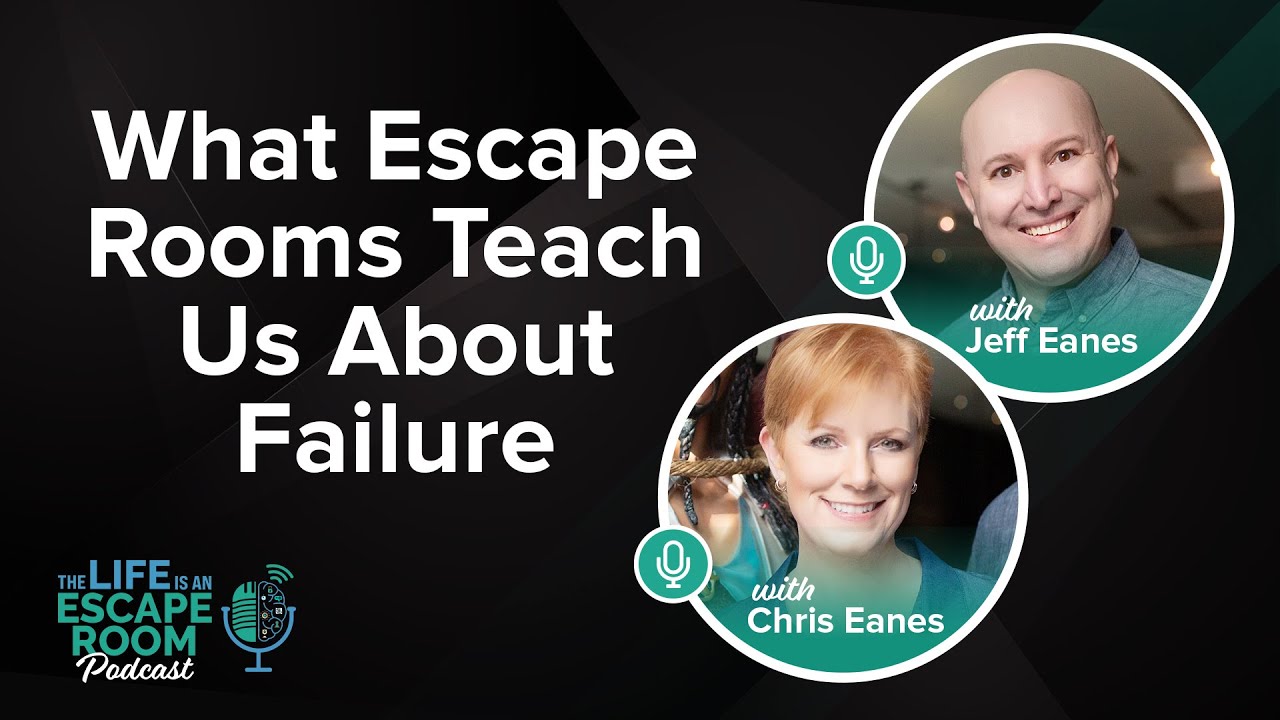 Life is an Escape Room Podcast Episode 13: What Escape Rooms Teach Us ...