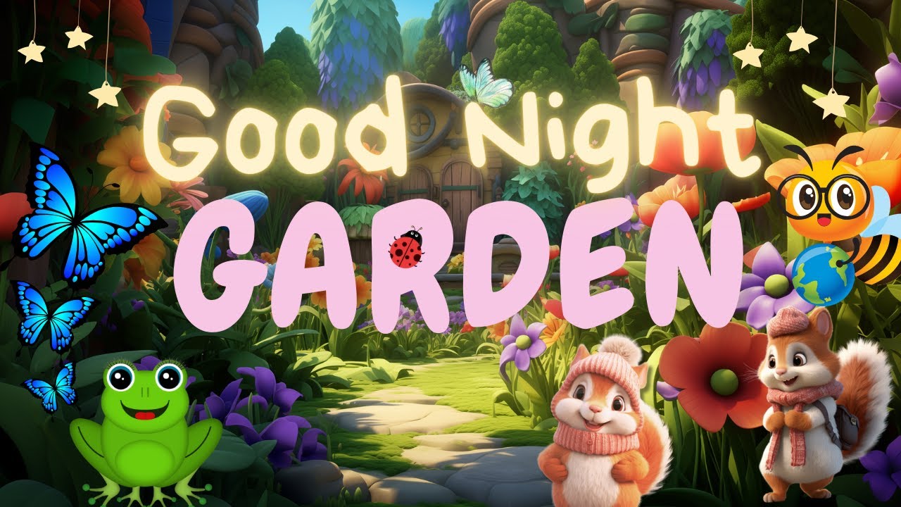 Goodnight Garden| ULTIMATE Cute Bedtime Story with Peaceful music ...