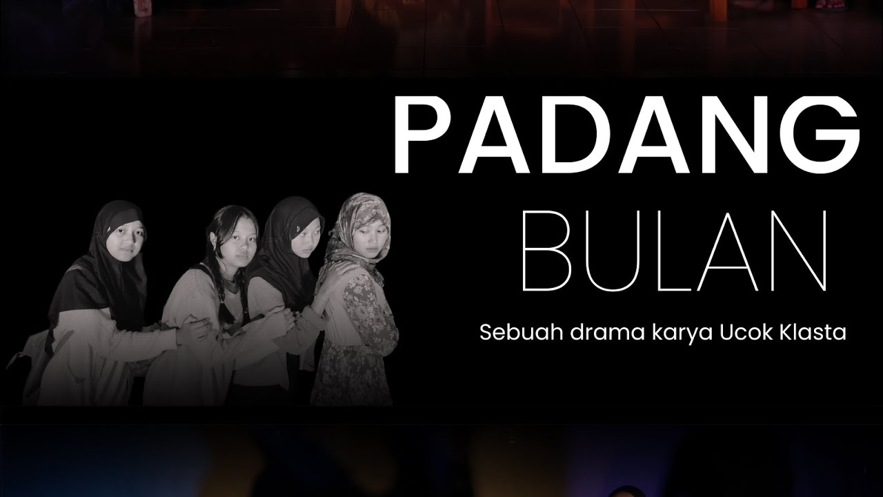 Drama”Padang Bulan”Karya Ucok Klasta (Sanggar Sastra Greewa) - YouTube
