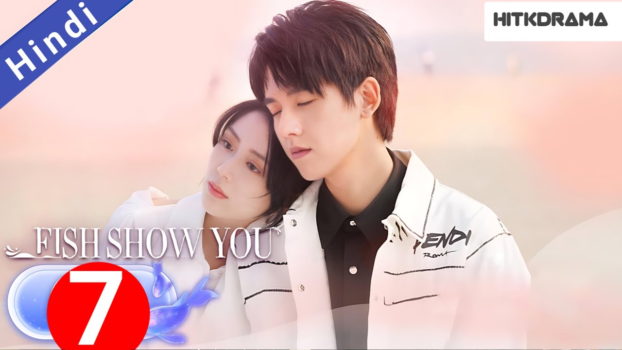 Fish Knows You Season 7 | Chinese Drama In Hindi Dubbed | Hit kdrama ...