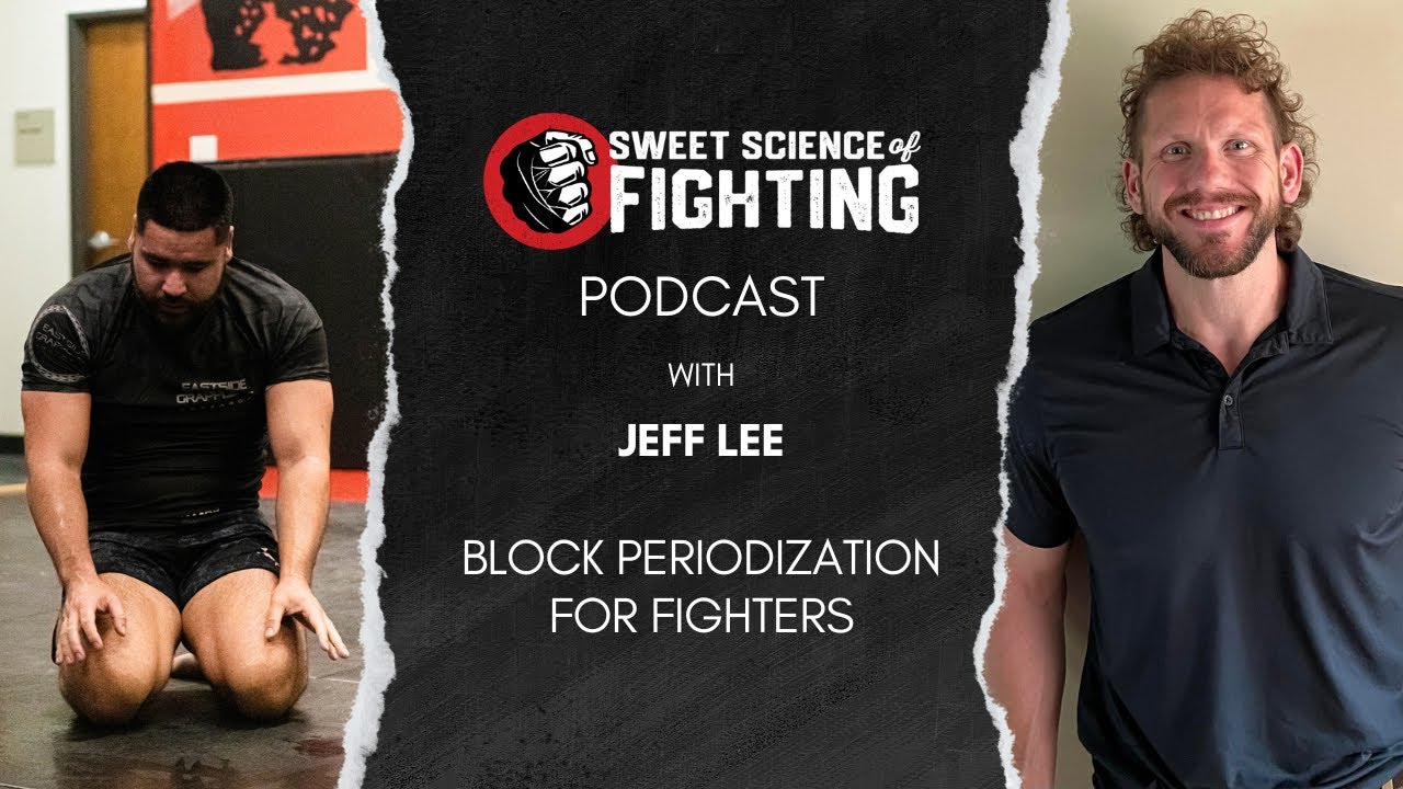 How To Use Block Periodization For Fighters w/ Jeff Lee (SSOF Ep 113 ...