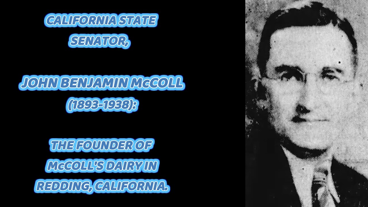 CALIFORNIA STATE SENATOR, JOHN B. McCOLL (1893-1938); THE FOUNDER OF ...
