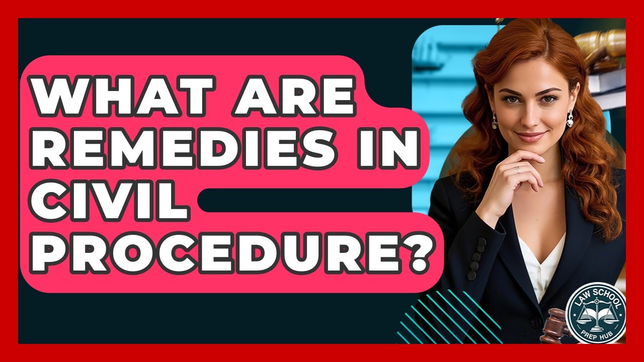 What Are Remedies In Civil Procedure? - Law School Prep Hub - YouTube