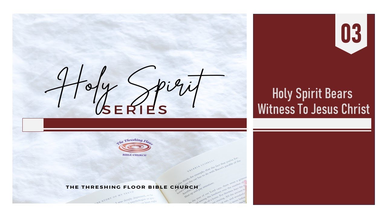 Holy Spirit Bears Witness To Jesus Christ - YouTube