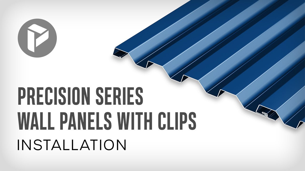 How to Install PAC-CLAD Precision Series Wall Panels With Clips - YouTube