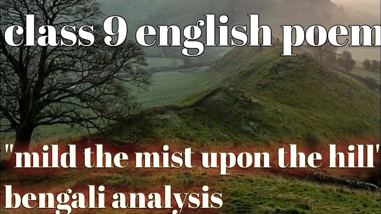 class 9 poem mild and mist upon the hill - YouTube