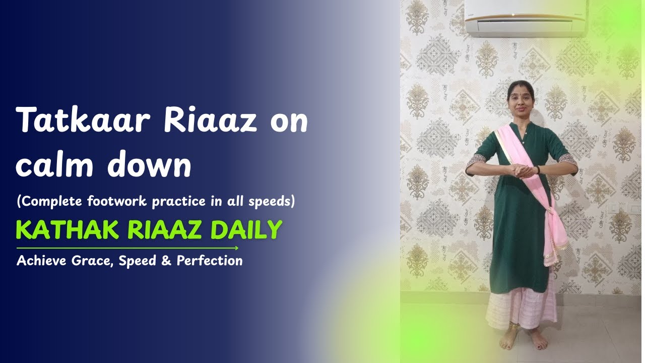 Tatkaar Riaaz on calm down I Kathak Riaaz video 6 I Dance with Dr. Neha ...